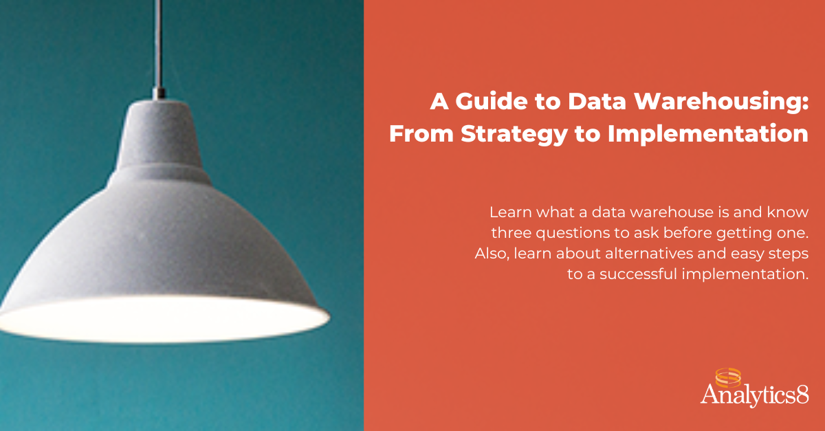 What is a Data Warehouse and Do You Need One? | Analytics8