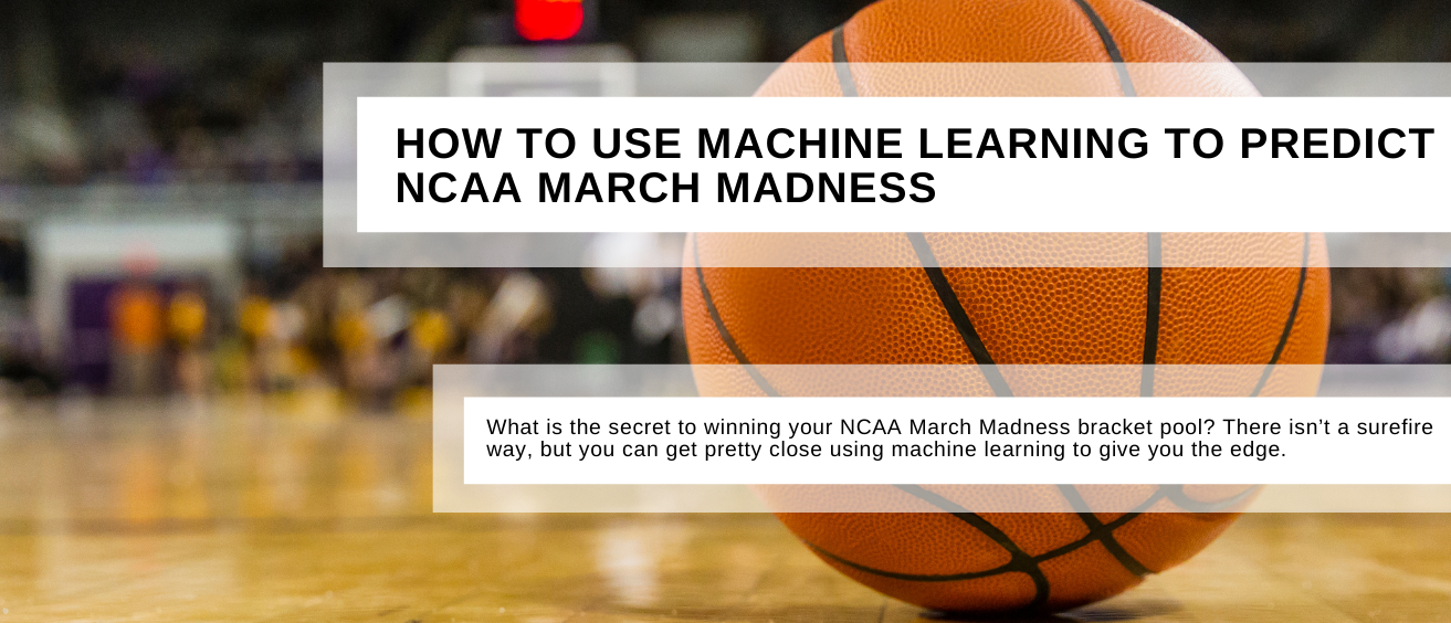 How to Use Machine Learning to Predict March Madness | Analytics8