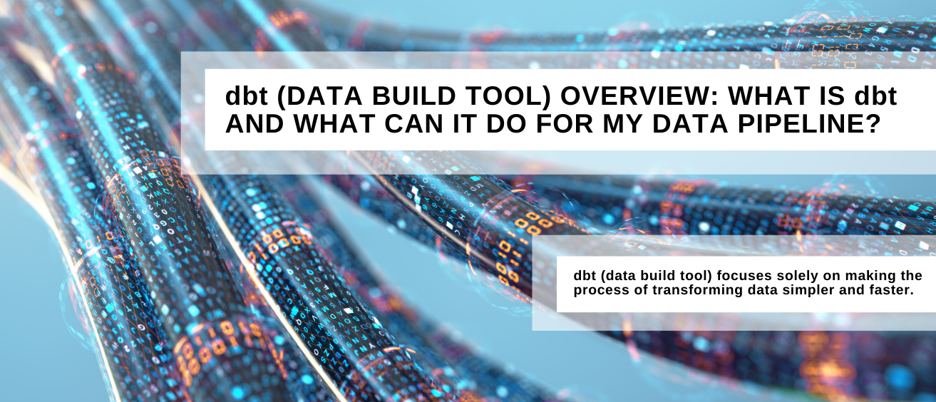 What is dbt (data build tool) and What Can It Do for My Data Pipeline?