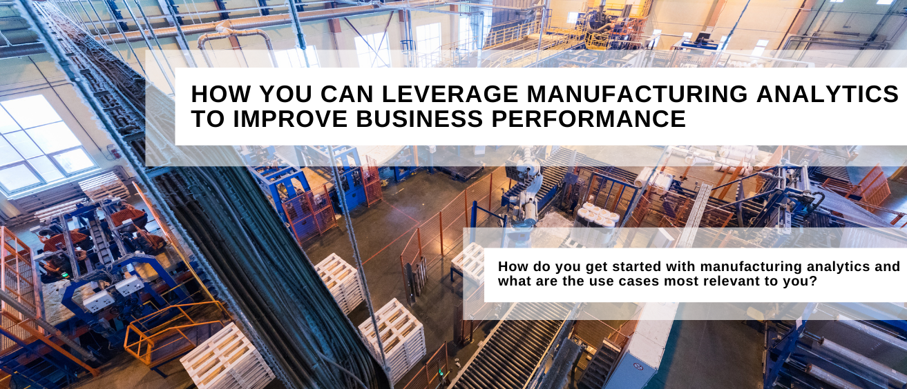 How Manufacturing Analytics Improves Business Performance | Analytics8