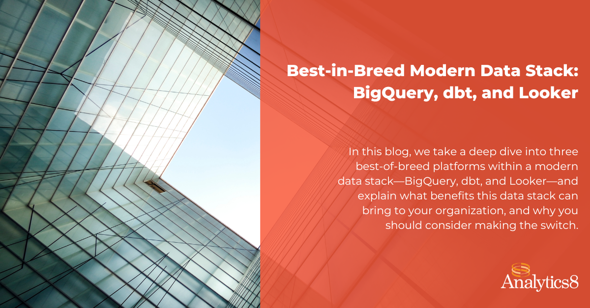 Best-in-Breed Data Stack: BigQuery, dbt, and Looker | Analytics8