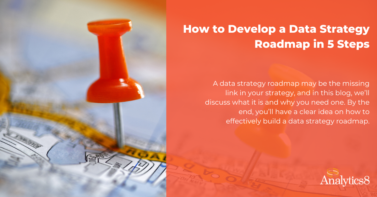 How to Develop a Data Strategy Roadmap [Template] | Analytics8
