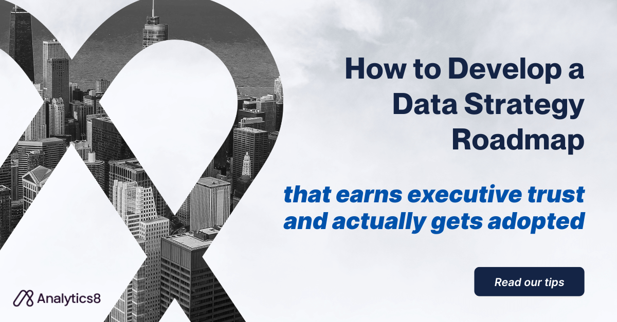 Develop a Data Strategy Roadmap that Gets Adopted | Analytics8