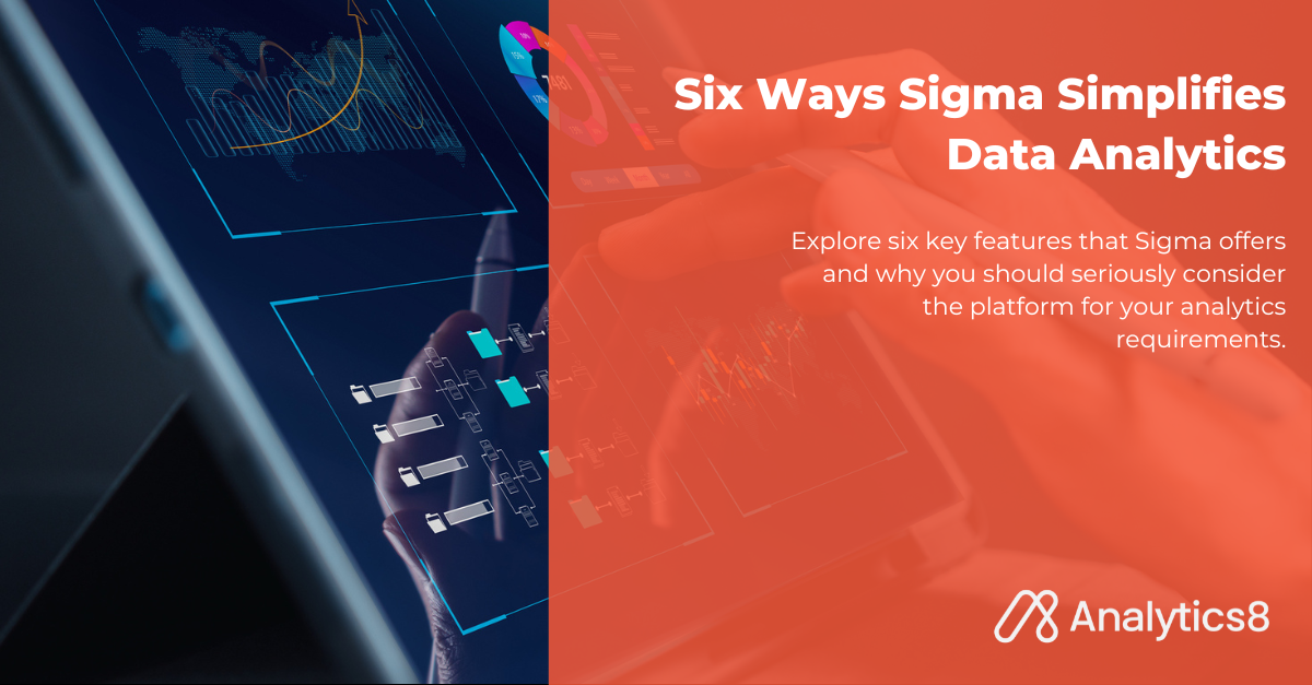 Six Ways Sigma Simplifies Data Analytics | Analytics8