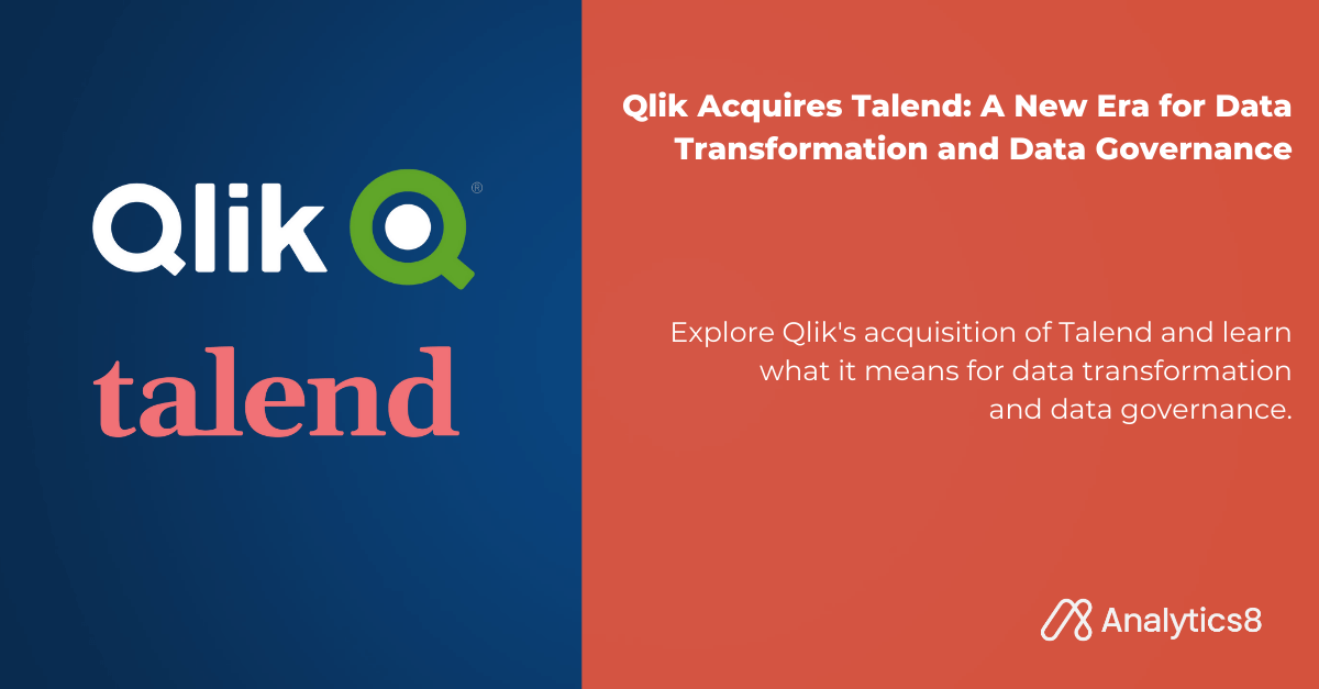 Qlik Acquires Talend: What it Means For Customers | Analytics8