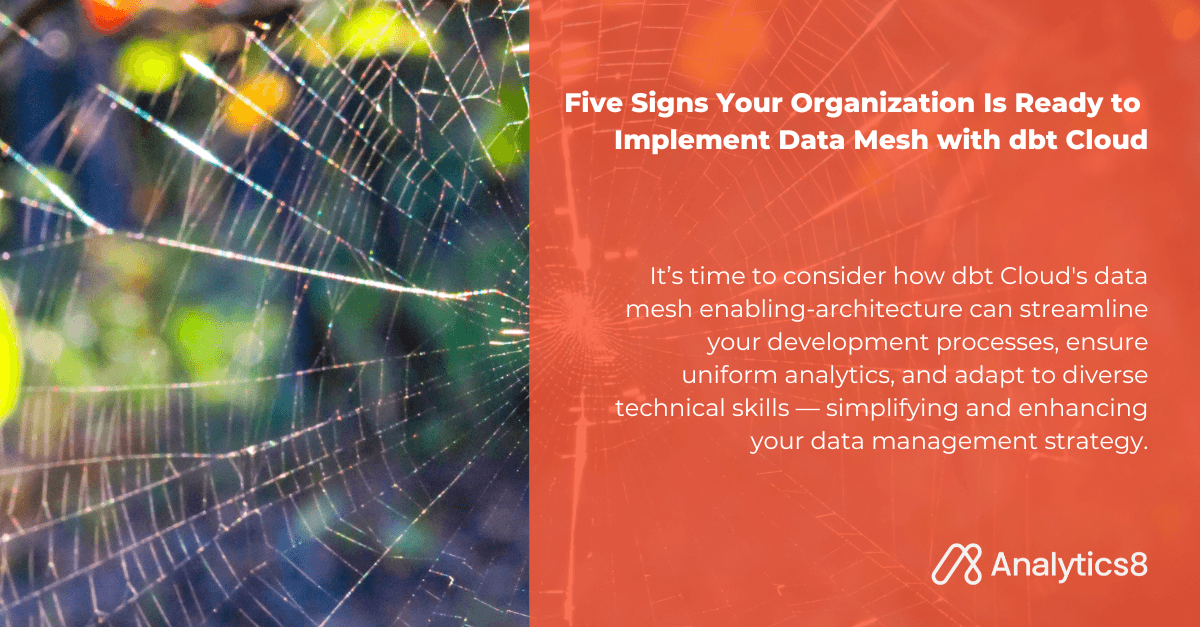 5 Signs Your Organization is Ready for dbt Data Mesh | Analytics8