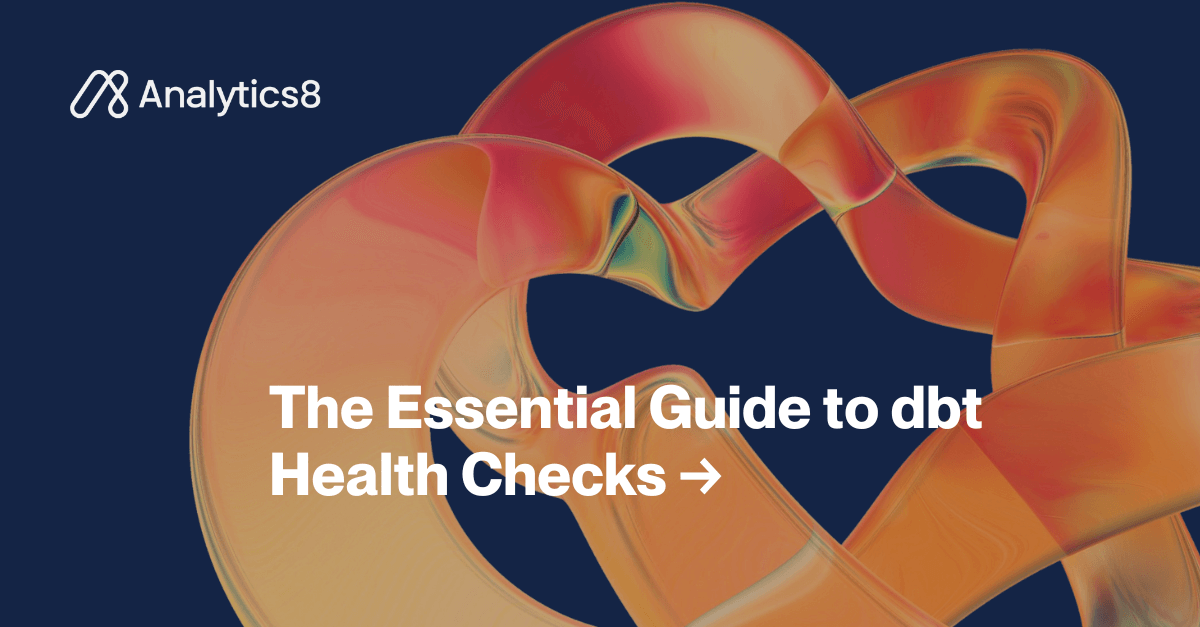 A Guide to dbt Health Checks | Analytics8