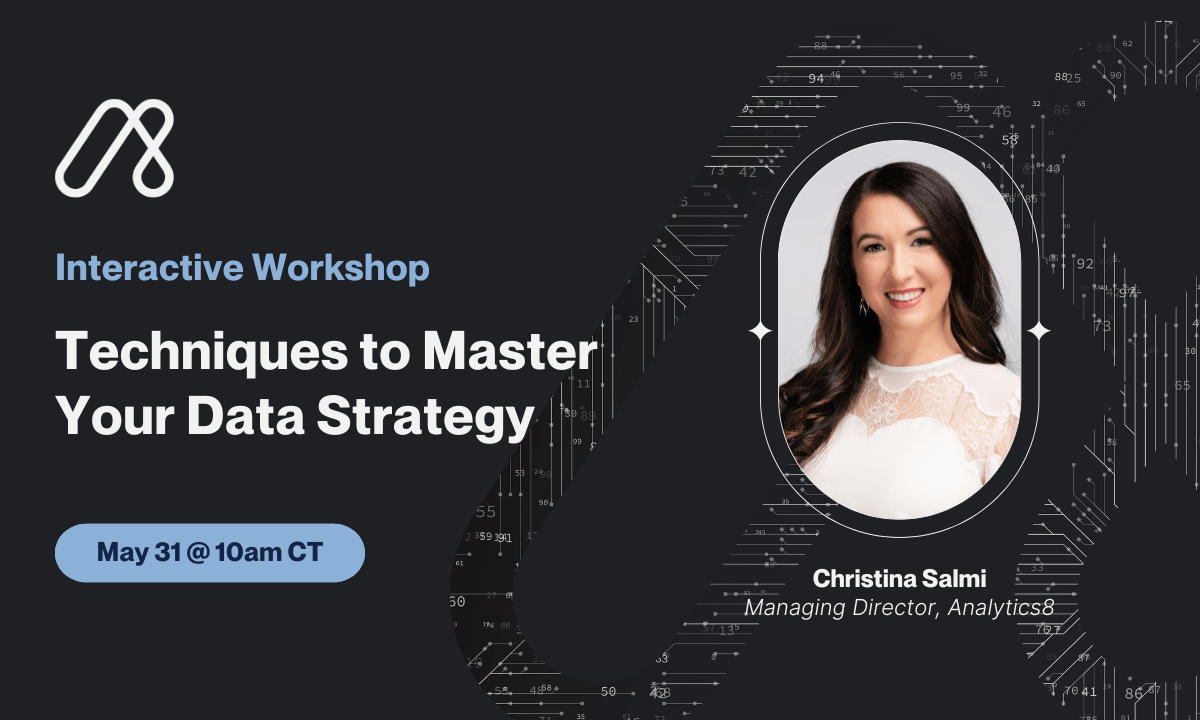 Interactive Workshop: Techniques to Master Your Data Strategy | Analytics8