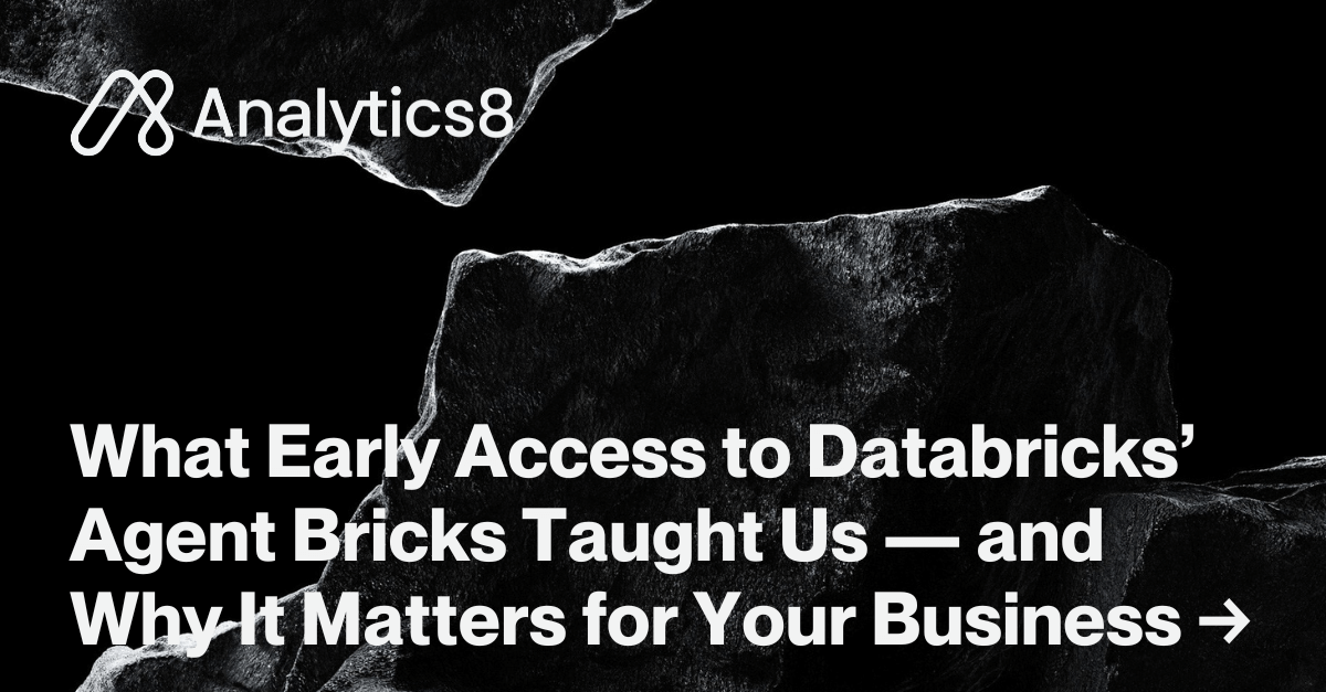 What Early Access to Databricks' Agent Bricks Taught Us | Analytics8